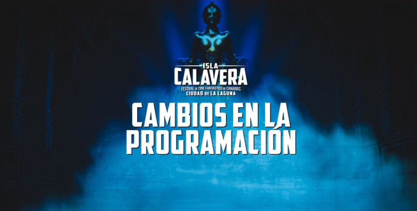 CAMBIOS EN LA PROGRAMACIÓN DEL FESTIVAL ISLA CALAVERA DEBIDOS A LA ...